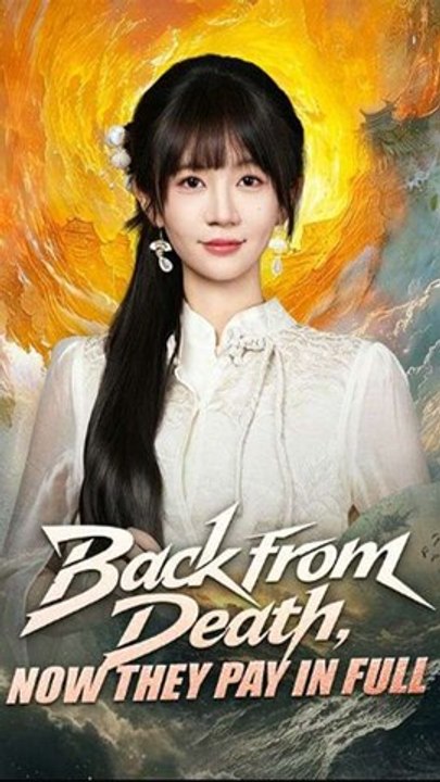 Back from Death, Now They Pay in Full - Chinese Drama - English Sub ...