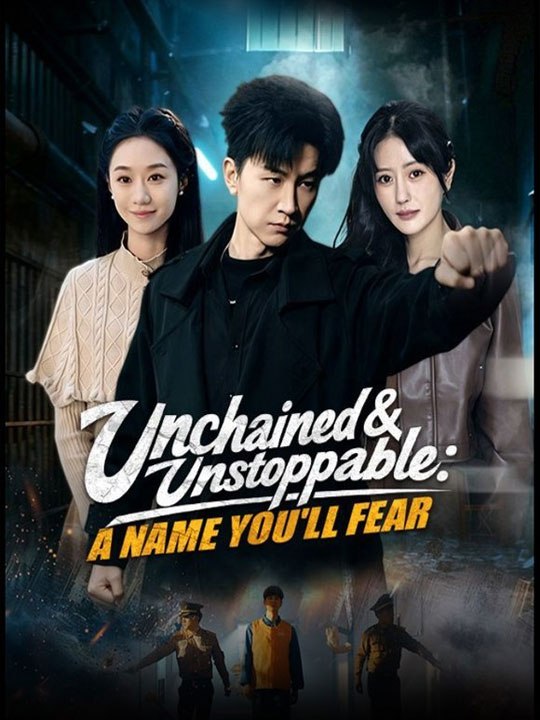 Unchained & Unstoppable A Name You'll Fear Chinese Drama - ⭐🍉💚FULL ...