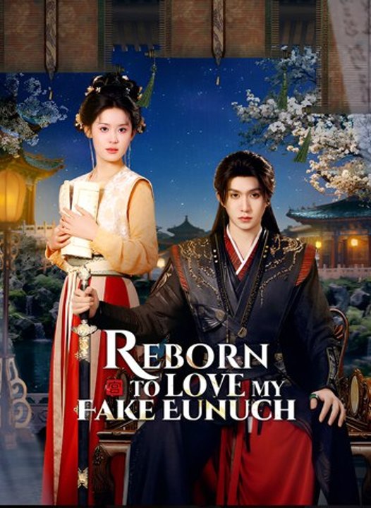 Reborn To Love My Fake Eunuch - video Dailymotion