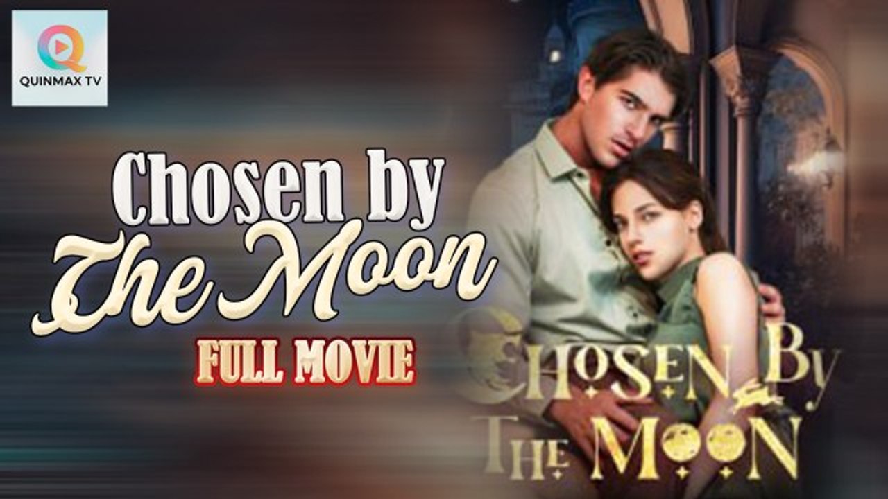 Chosen by The Moon Full Movie - video Dailymotion