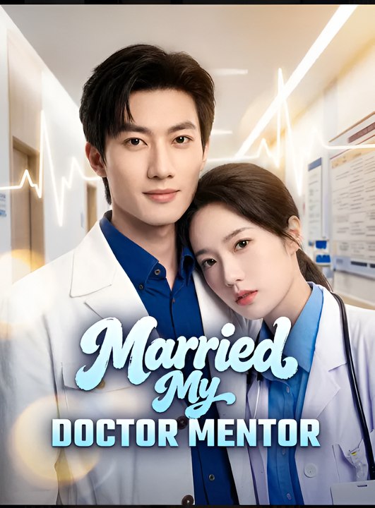 Married My Doctor Mentor - video Dailymotion