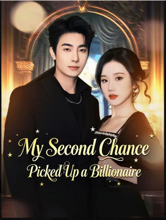 My Second Chance Picked Up a Billionaire- Full Drama Movie English Sub ...