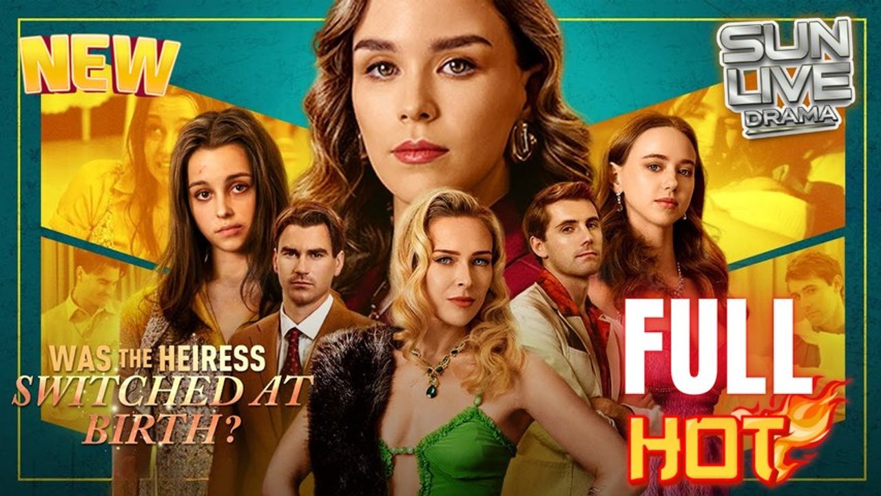 Was The Heiress Switched At Birth Hd I Best Romantic Shortfilms Hot ...