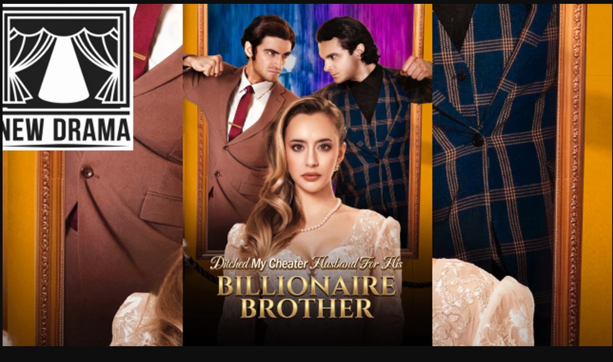 Ditched My Cheater Husband For His Billionaire Brother Episode - video ...
