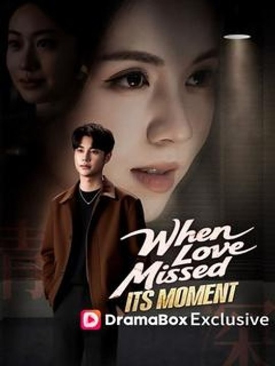When Love Missed Its Moment - Full Chinese Drama - video Dailymotion