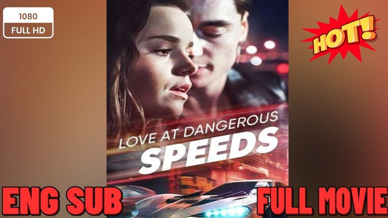 ⭐🍉💚Love At Dangerous Speeds - Full [Full Movie] [High Quality]Full EP ...
