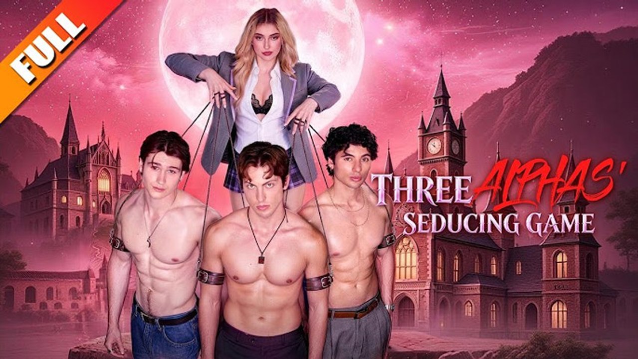[TOP MOVIE🔥] Three Alpha's Seducing Game Full Episode ️‍🔥 ️‍🔥 ️‍🔥 ...