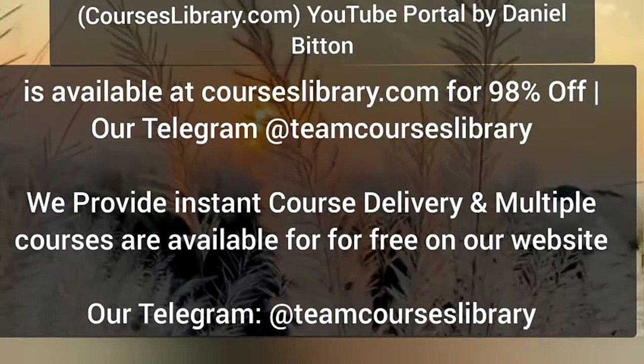 (CoursesLibrary.com) YouTube Portal by Daniel Bitton - video Dailymotion