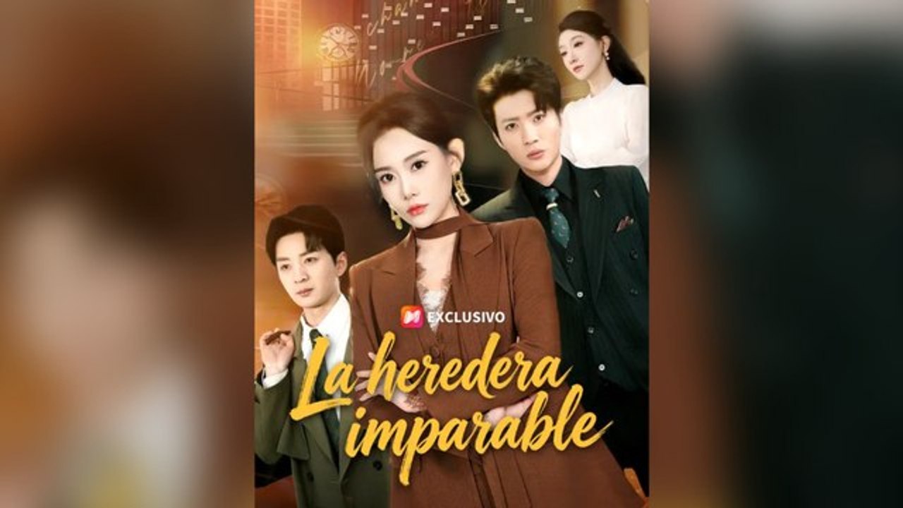 La Heredera Imparable (Subtítulo) (Español) - video Dailymotion