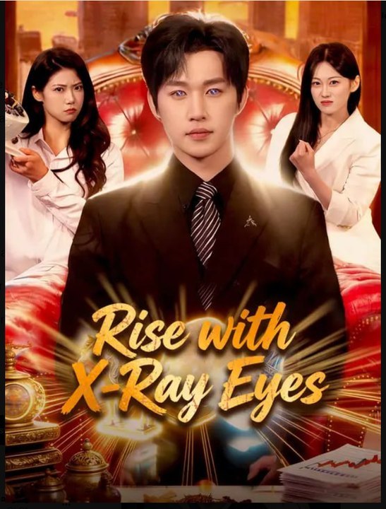 Rise with X-Ray Eyes- Full Drama Movie English Sub- Full EP - video ...