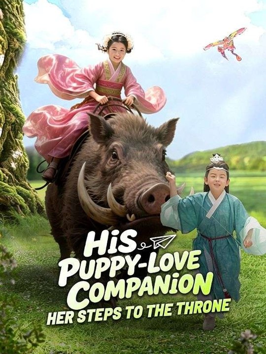 His PuppyLove Companion, Her Steps to the Throne - Full Chinese Drama ...
