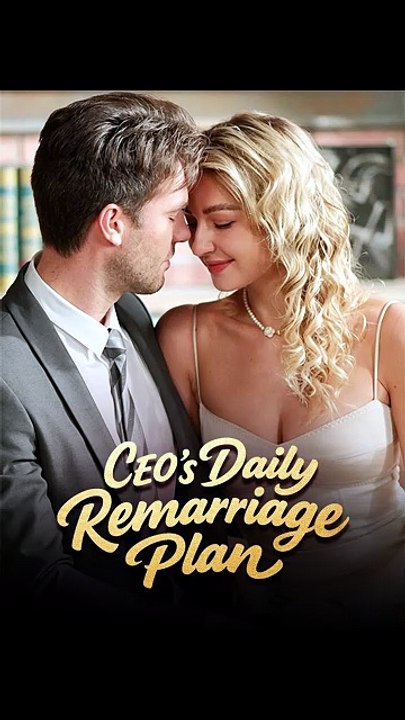 CEO’s Daily Remarriage Plan - FULL | Reelshort [Full Movie] - video ...