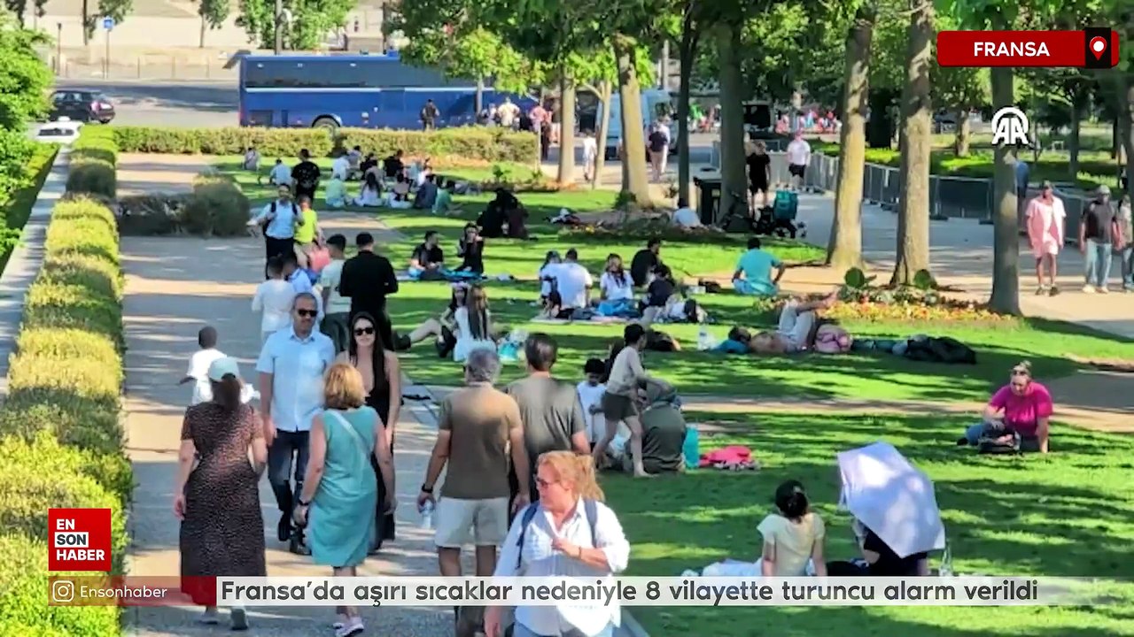 Fransa'da aşırı sıcaklar nedeniyle 8 vilayette turuncu alarm verildi ...