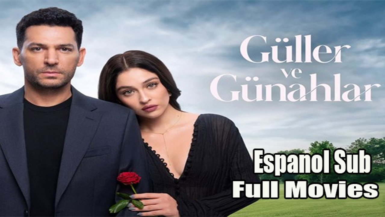 Guller ve Gunahlar Capitulo 23 Full Movies Espanol Sub - Video Dailymotion