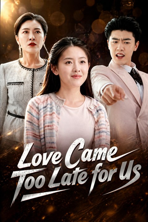 Love Came Too Late for Us- Full Drama Movie English Sub - video Dailymotion
