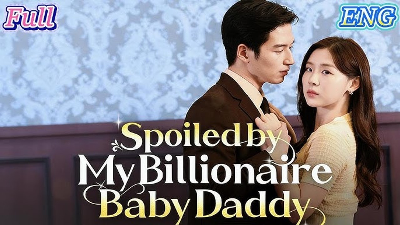 Spoiled By My Billionaire Baby Daddy – Full HD Movie - video Dailymotion
