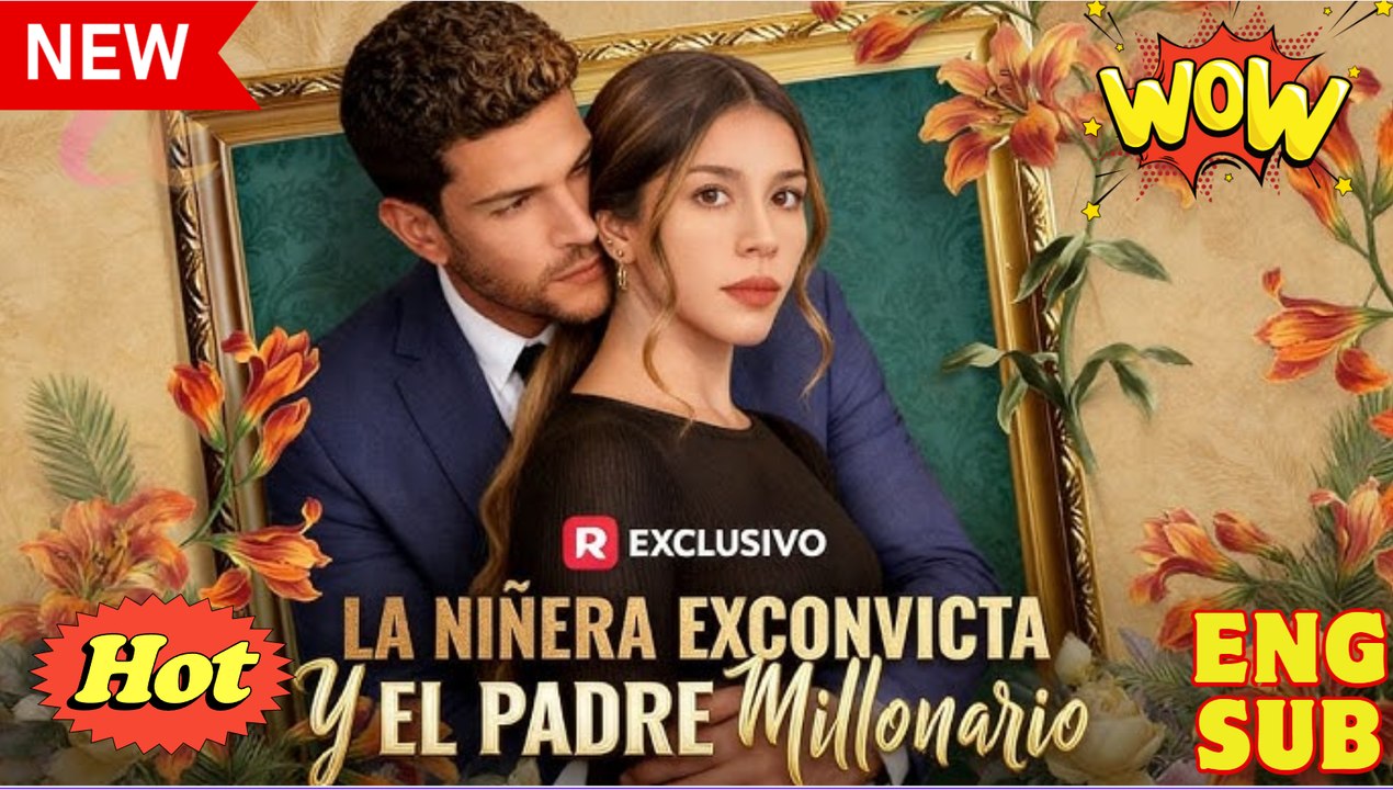 La niñera exconvicta y el padre millonario (Español) - Full - Video ...