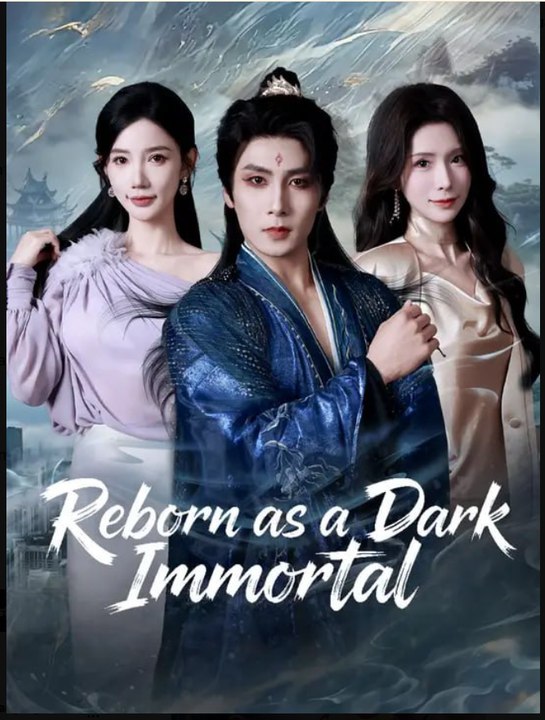 Reborn As A Dark Immortal Drama S - video Dailymotion