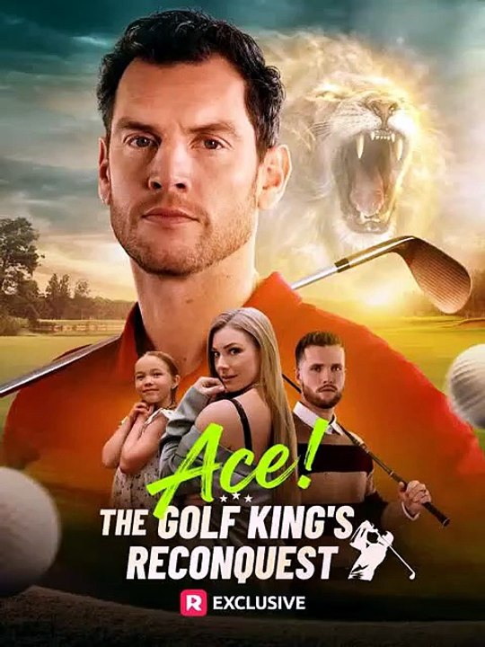 「ReelShort」 Ace! The Golf King’s Reconquest: His Comeback Starts Now ...