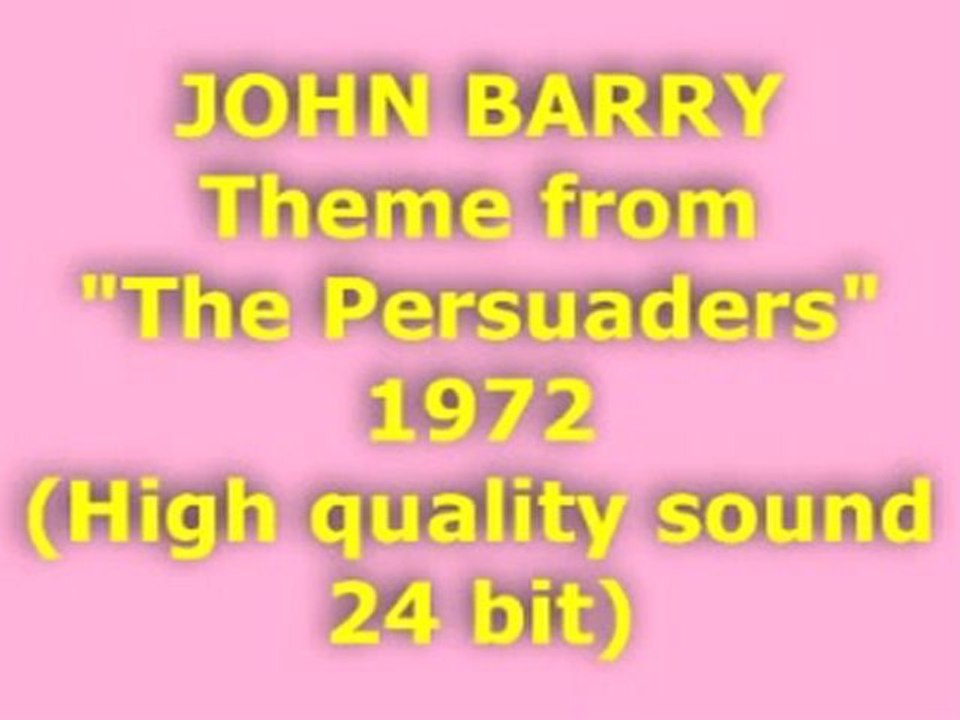 JOHN BARRY "The Persuaders" Theme 1972 HQ Sound - Vidéo Dailymotion